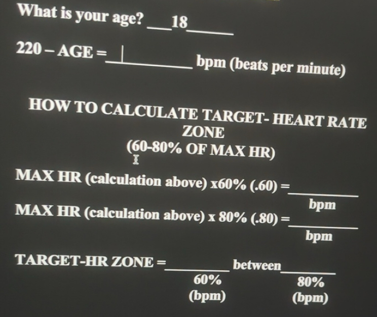 Solved: What is your age? _18 _ 220-AGE= _bpm (beats per minute) HOW TO ...
