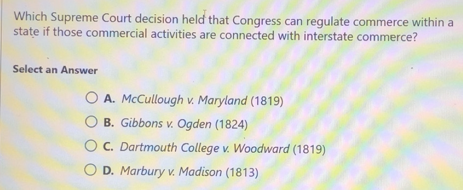 Solved: Which Supreme Court decision held that Congress can regulate ...