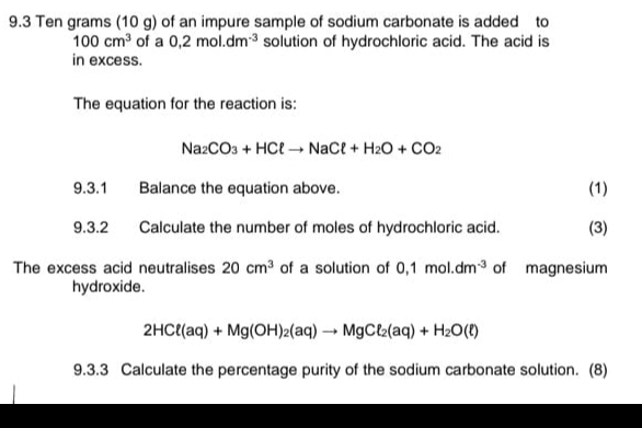 Solved: 9.3 Ten grams (10 g) of an impure sample of sodium carbonate is added to 100cm^3 of a 0 ...
