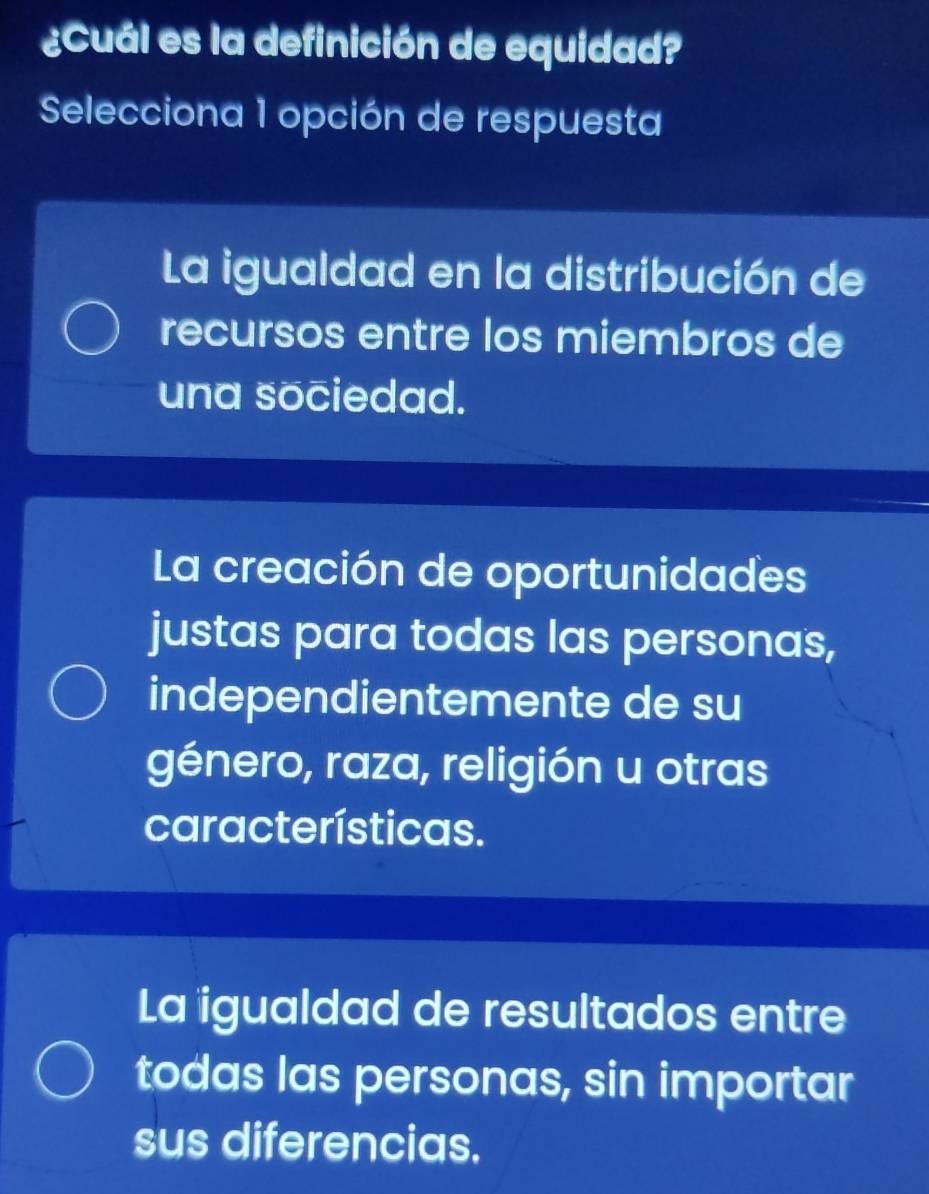 Resuelto:¿Cuál es la definición de equidad? Selecciona 1 opción de ...