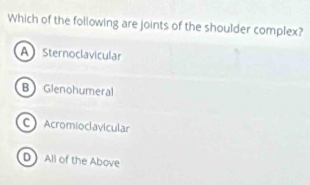 Solved: Which of the following are joints of the shoulder complex ...