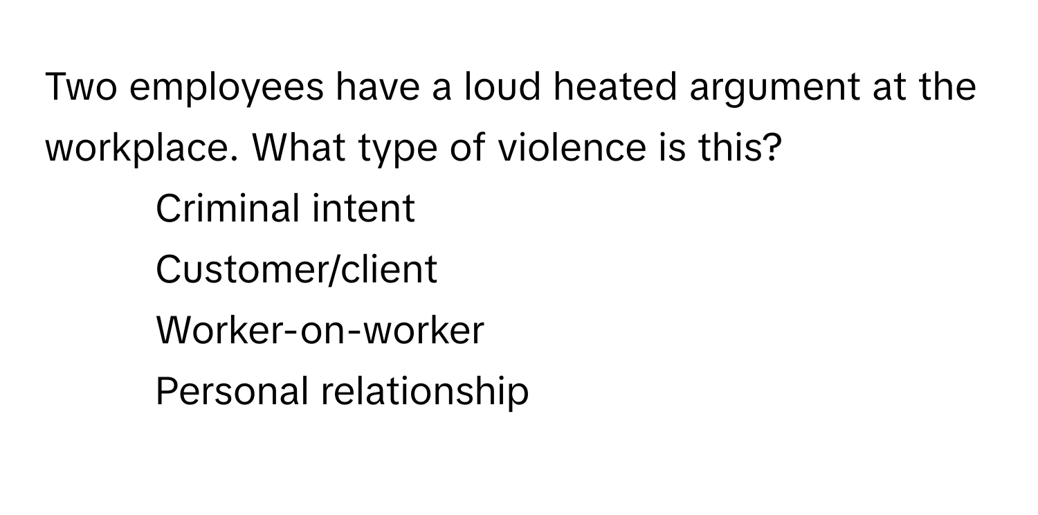 Solved: Two employees have a loud heated argument at the workplace ...