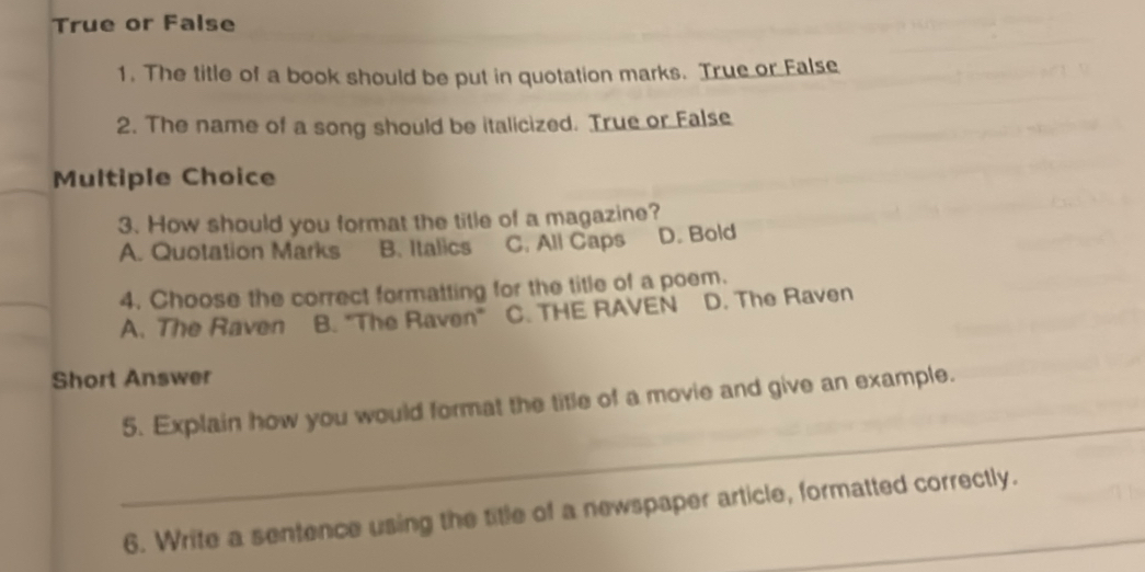 Solved: True or False 1. The title of a book should be put in quotation ...