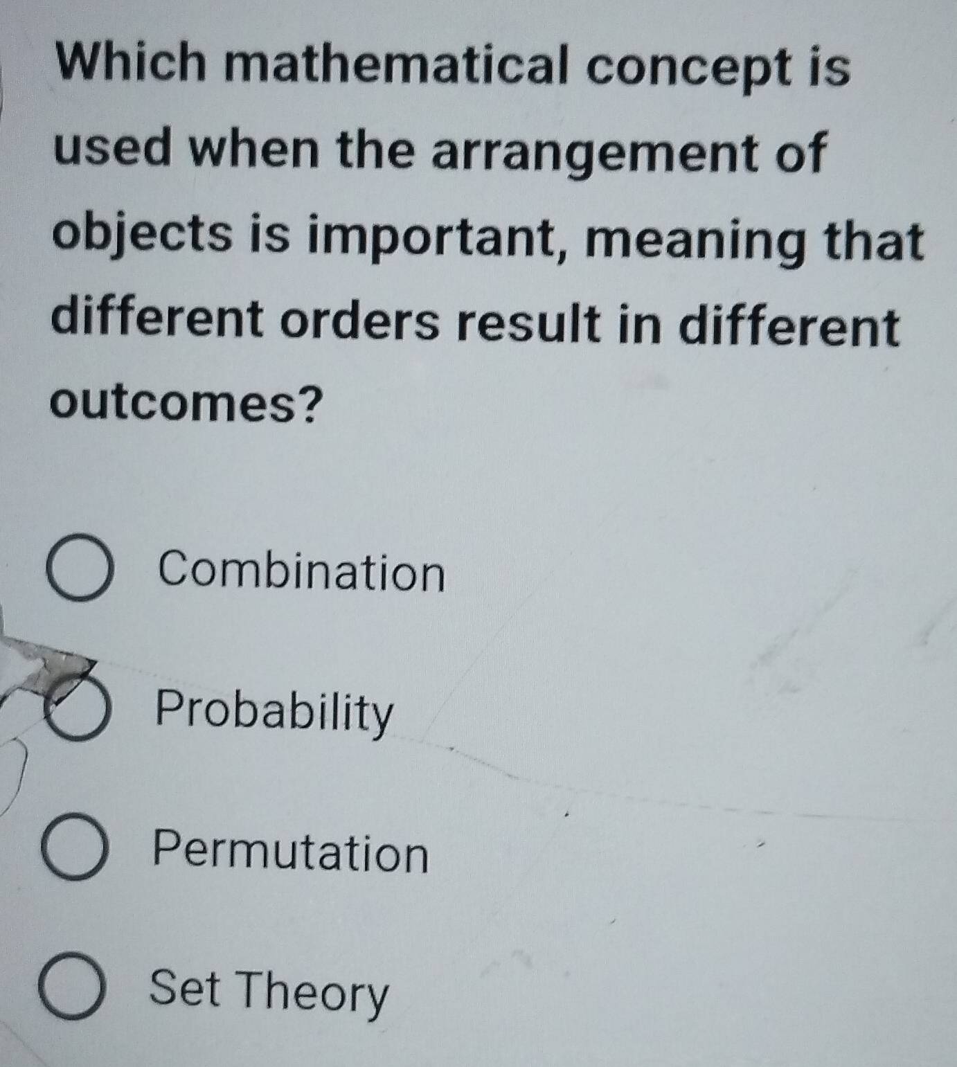 Solved: Which mathematical concept is used when the arrangement of ...