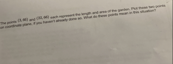 Solved: The points (3,66) each represent the length and area of the ...