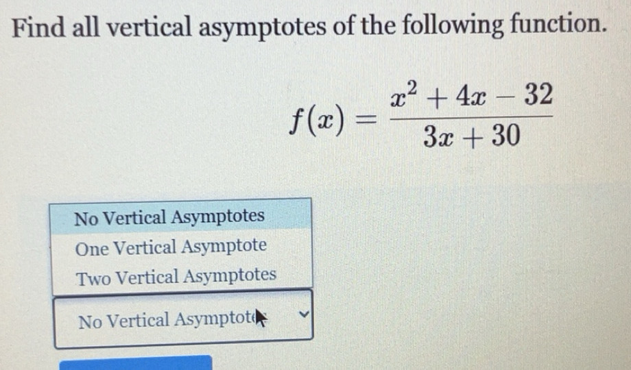 Solved: Find all vertical asymptotes of the following function. f(x ...