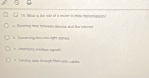 Solved: What is the role of a router in data transmission? a. Directing ...