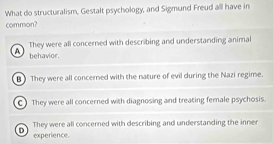 Solved: What do structuralism, Gestalt psychology, and Sigmund Freud ...