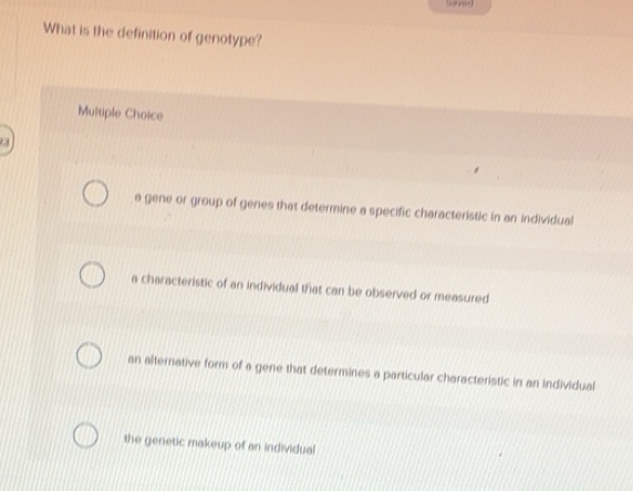 Gelöst:What is the definition of genotype? Multiple Choice a gene or ...