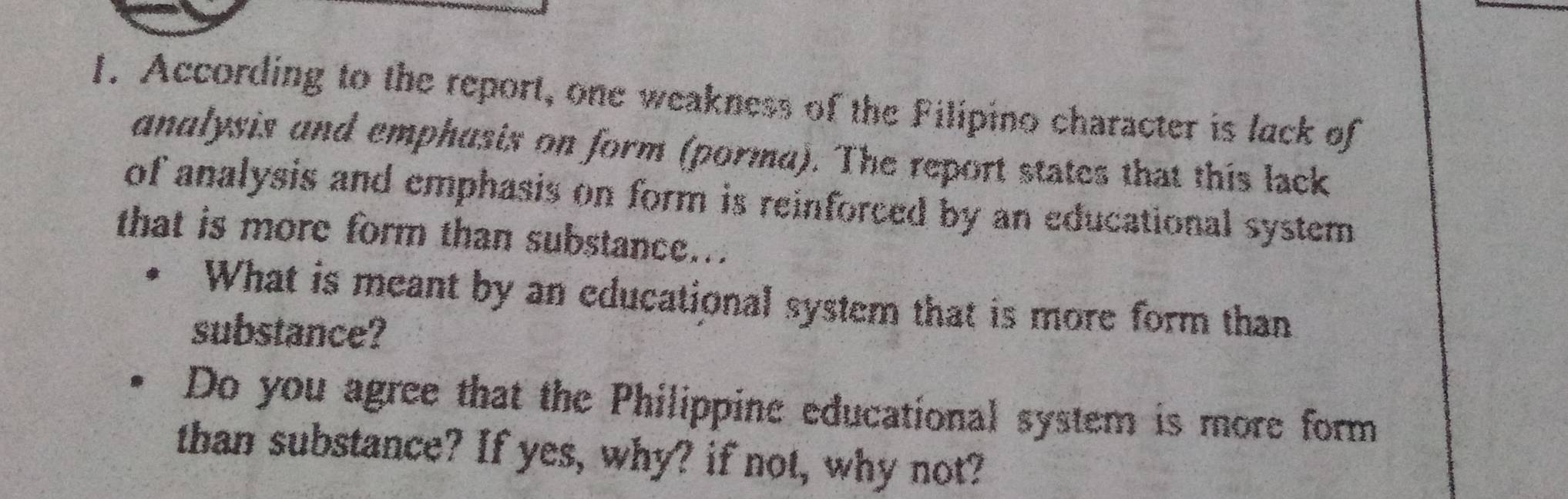 Solved: According to the report, one weakness of the Filipino character ...