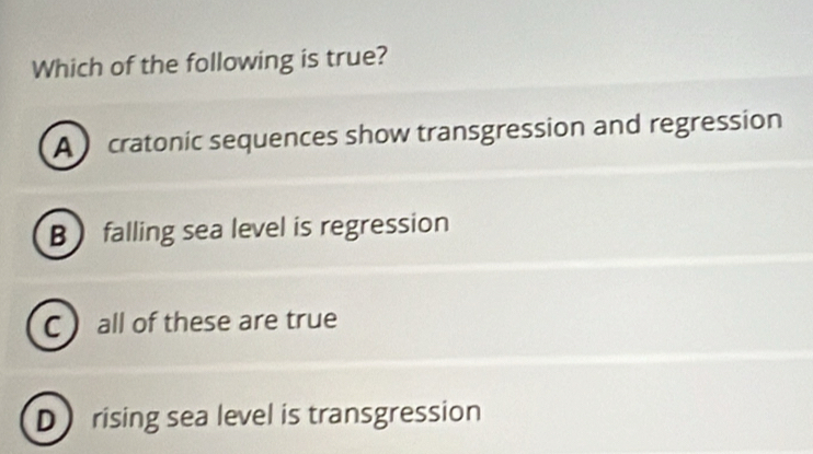 Solved: Which of the following is true? A cratonic sequences show ...