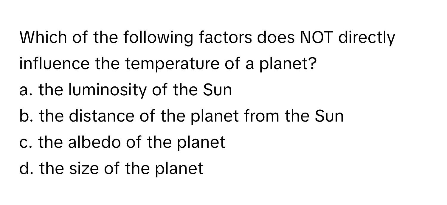 Solved: Which of the following factors does NOT directly influence the ...