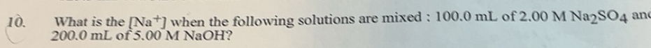 Solved: What is the [Na^+] when the following solutions are mixed : 100 ...