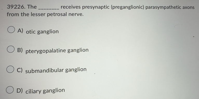 Solved: The _receives presynaptic (preganglionic) parasympathetic axons ...