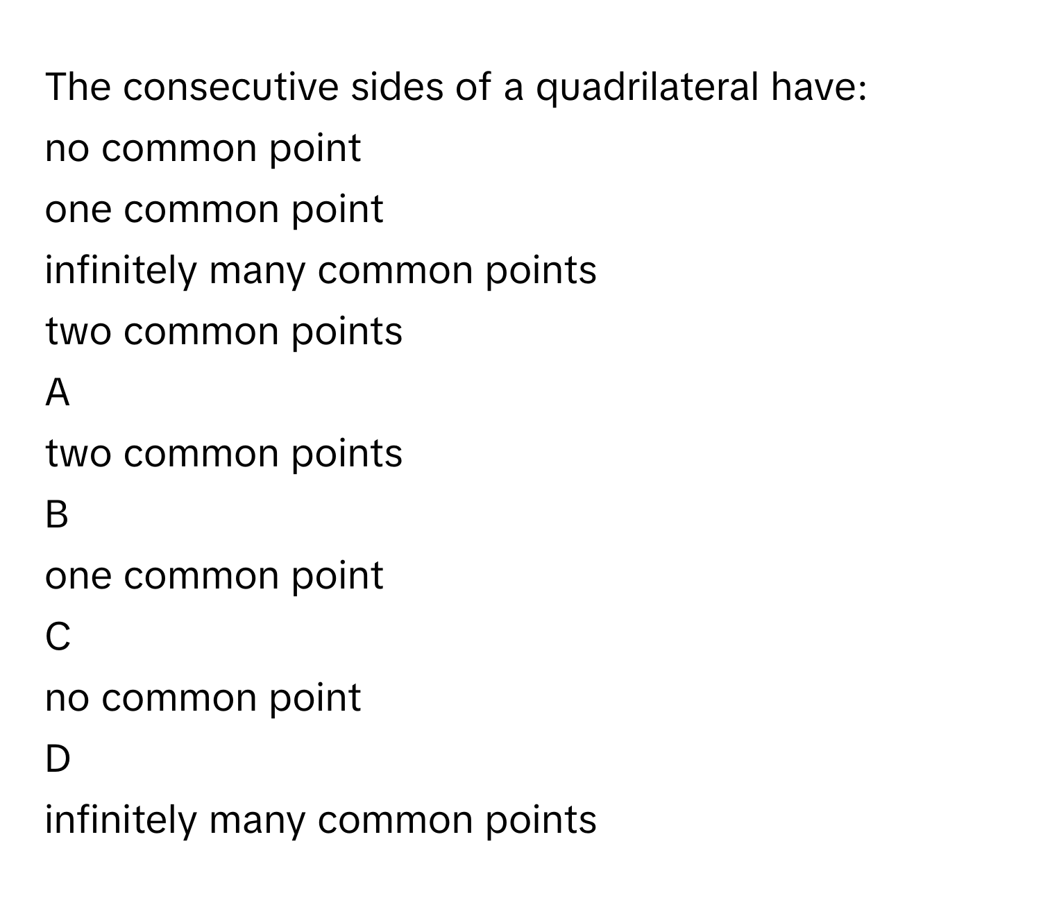 Solved: The consecutive sides of a quadrilateral have: no common point ...