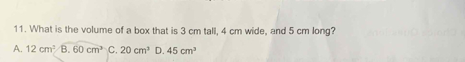 Solved: What is the volume of a box that is 3 cm tall, 4 cm wide, and 5 ...