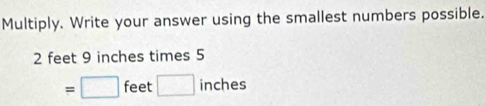 Solved: Multiply. Write your answer using the smallest numbers possible ...