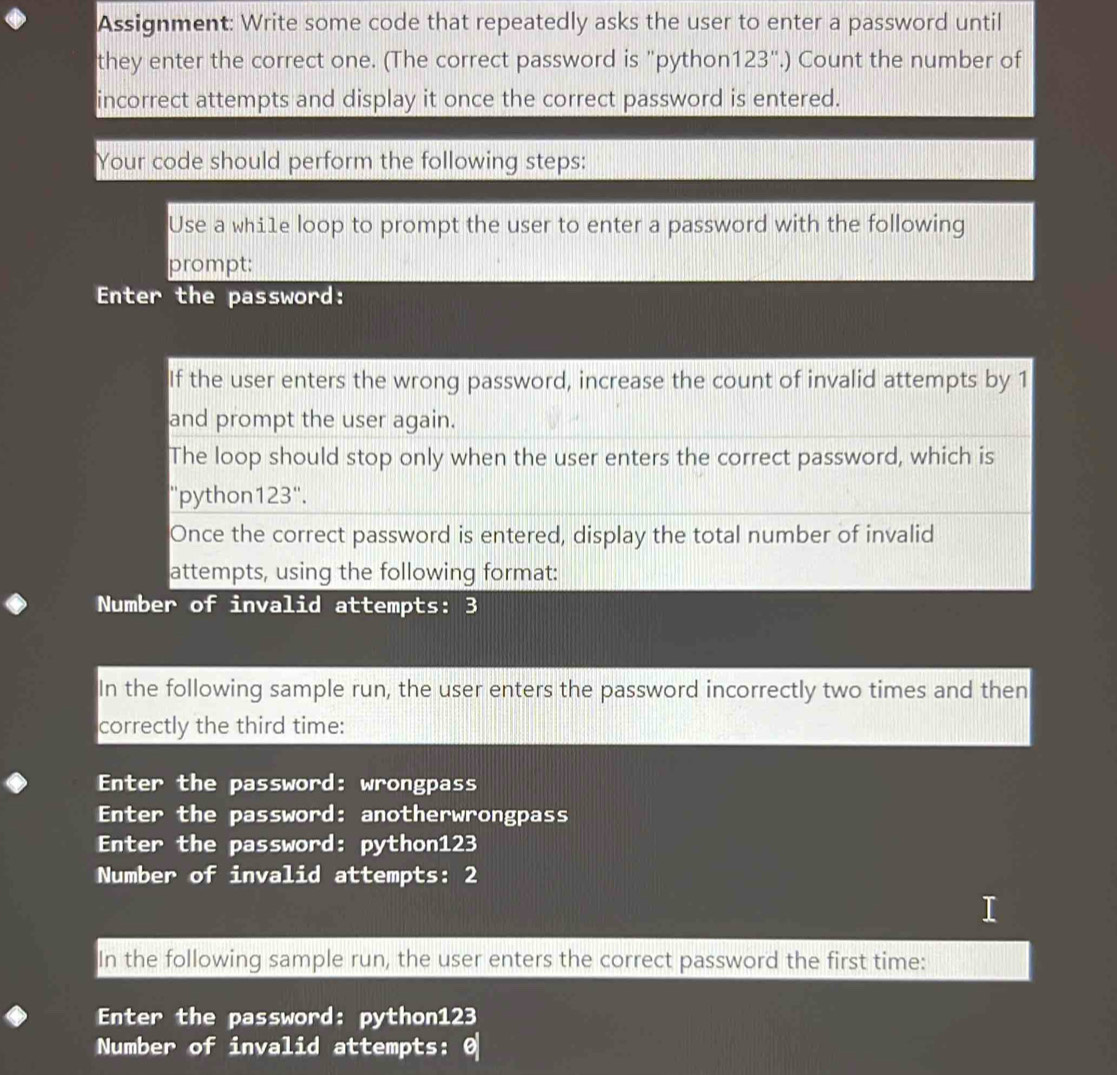 Solved: Assignment: Write some code that repeatedly asks the user to enter a password until they ...