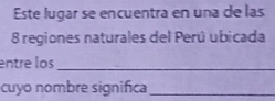 Resuelto:Este lugar se encuentra en una de las 8 regiones naturales del ...