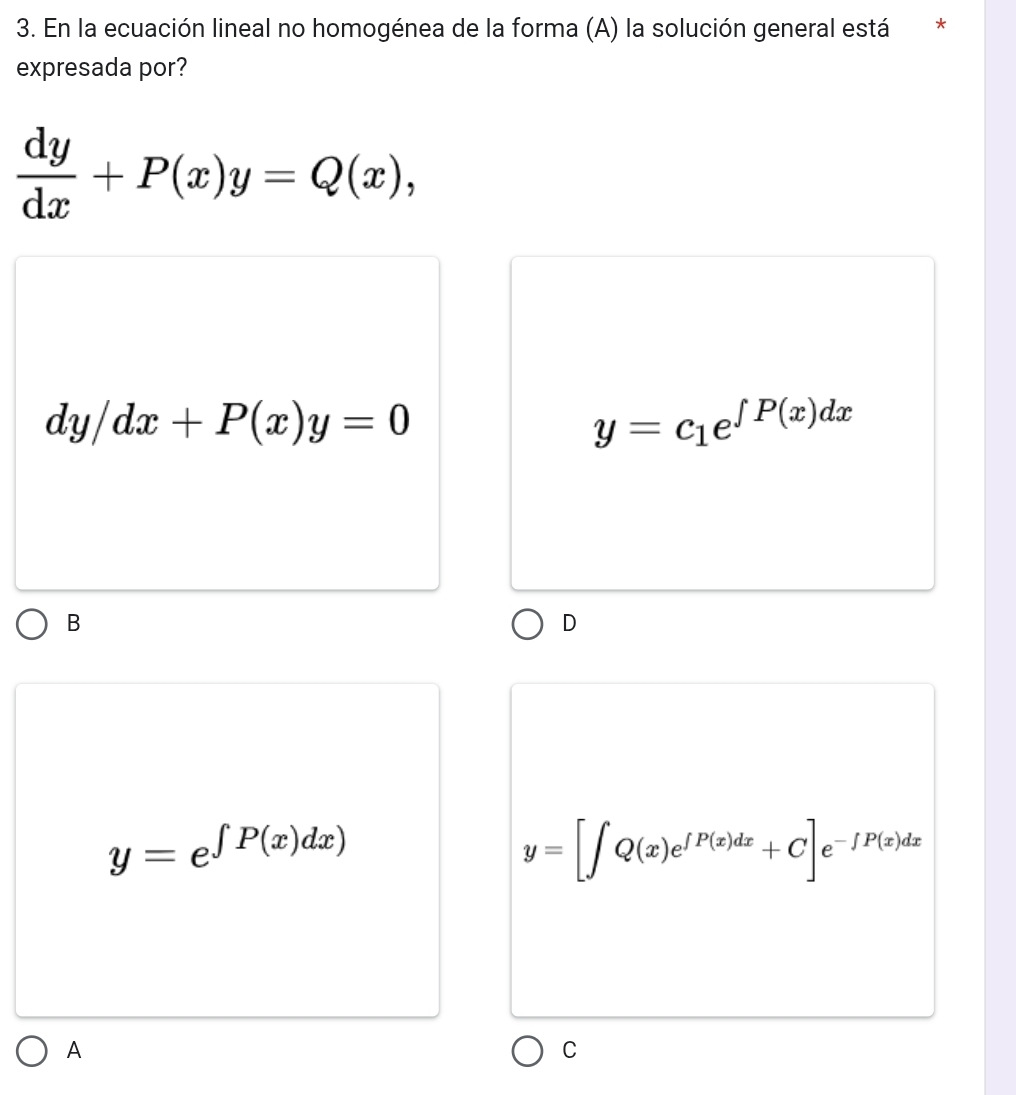 Resuelto:En la ecuación lineal no homogénea de la forma (A) la solución general está * expresada po