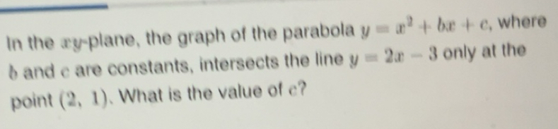 Solved: In the xy -plane, the graph of the parabola y=x^2+bx+c , where ...