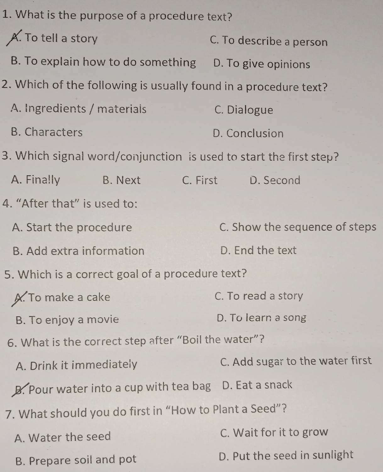 Telah dijawab:What is the purpose of a procedure text? A. To tell a ...