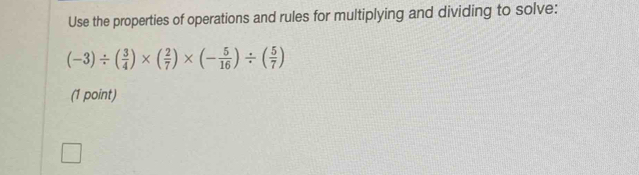 Solved: Use the properties of operations and rules for multiplying and ...