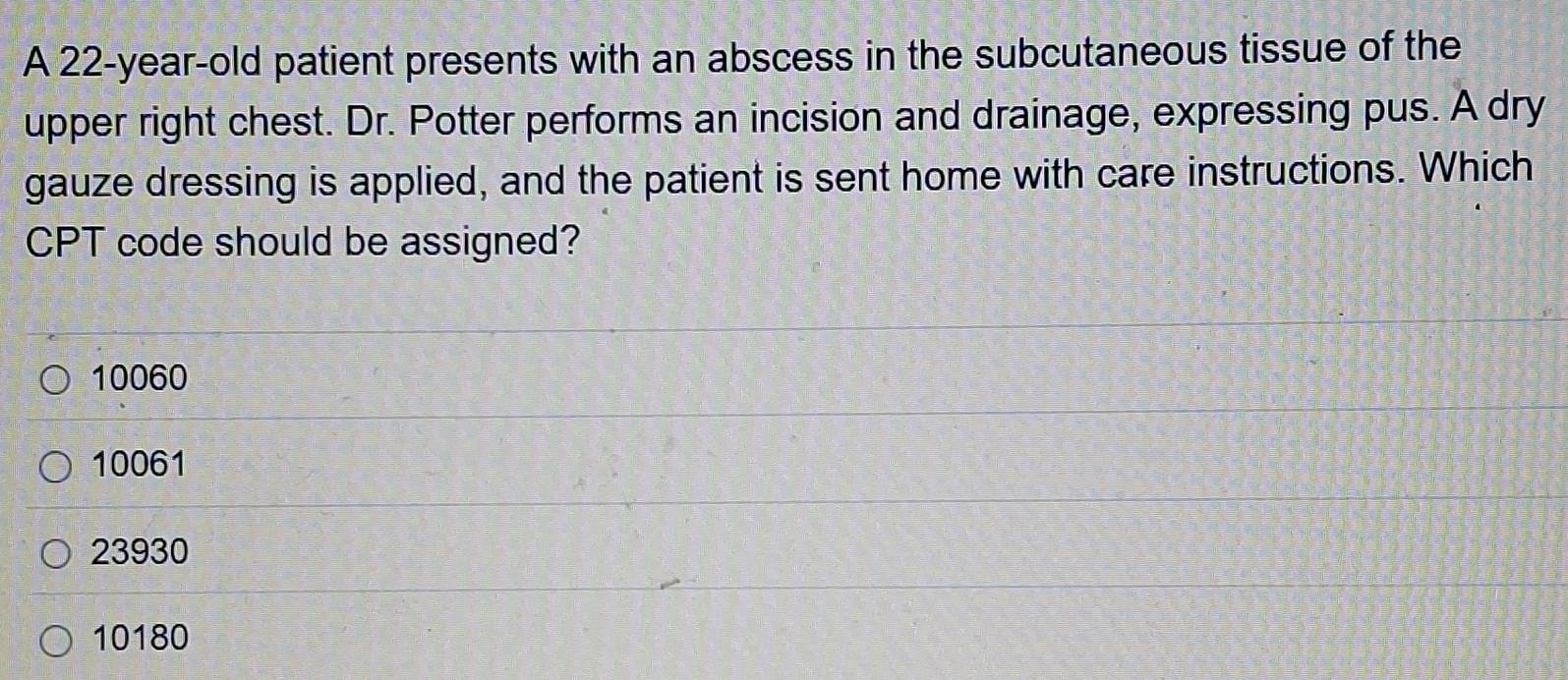 Solved: A 22-year-old patient presents with an abscess in the ...