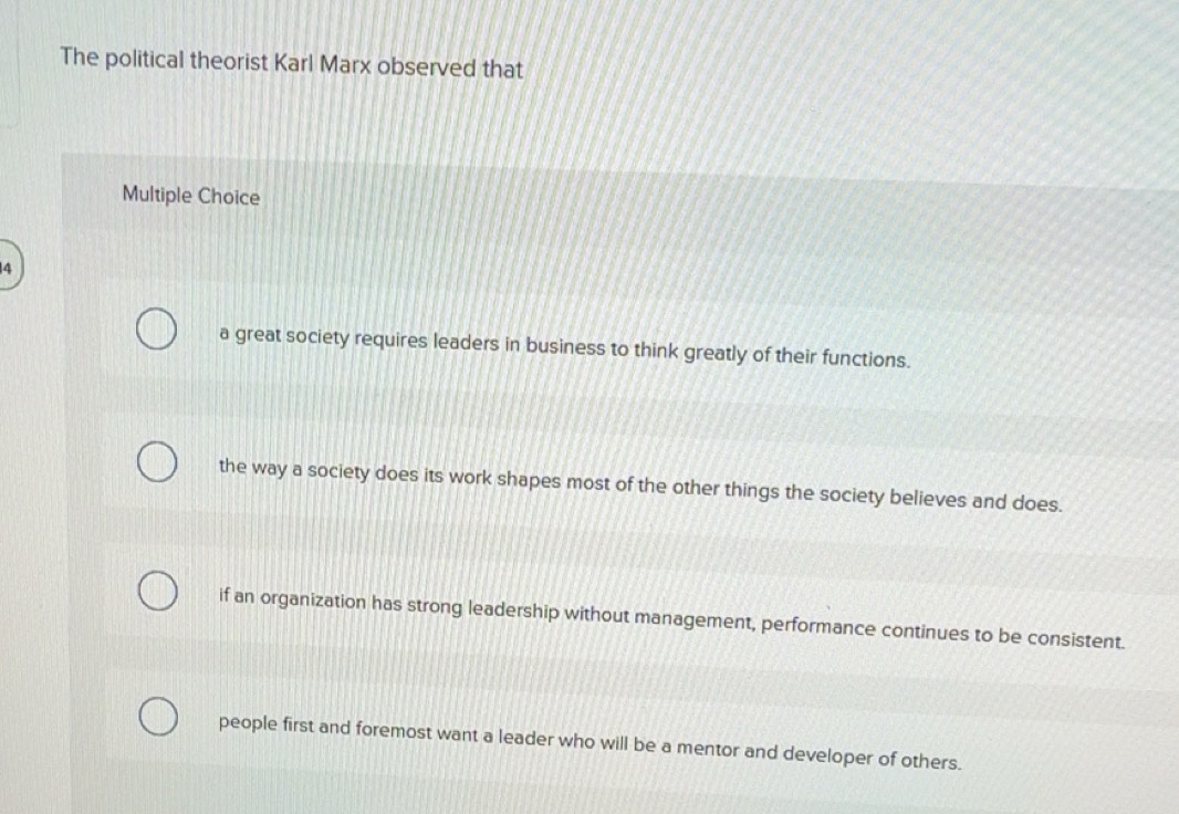Solved: The political theorist Karl Marx observed that Multiple Choice ...