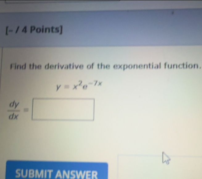 Solved: [- / 4 Points] Find the derivative of the exponential function ...