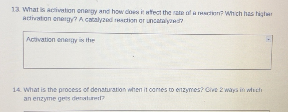Solved: What is activation energy and how does it affect the rate of a reaction? Which has ...