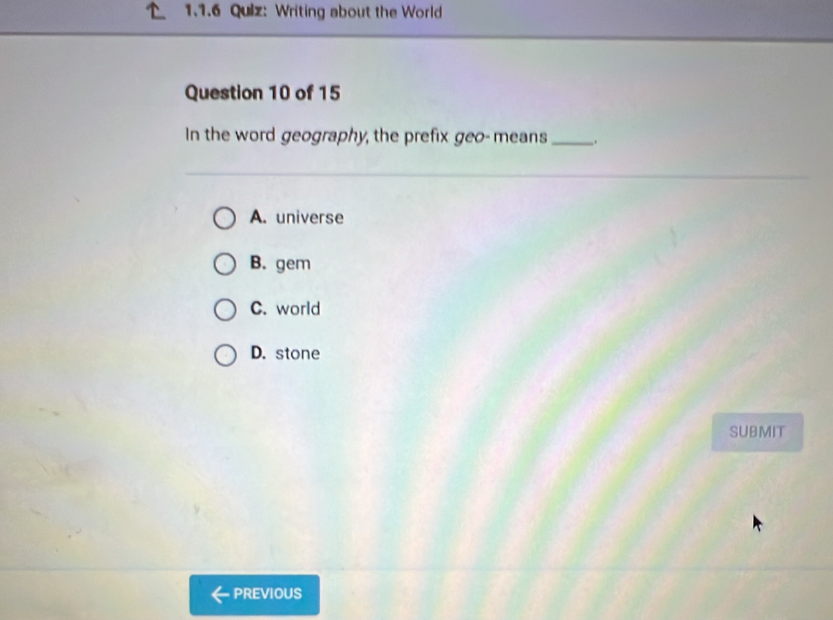 Solved: Writing about the World Question 10 of 15 In the word geography ...