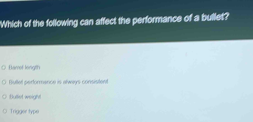 Solved: Which of the following can affect the performance of a bullet ...