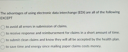 Solved: The advantages of using electronic data interchange (EDI) are ...
