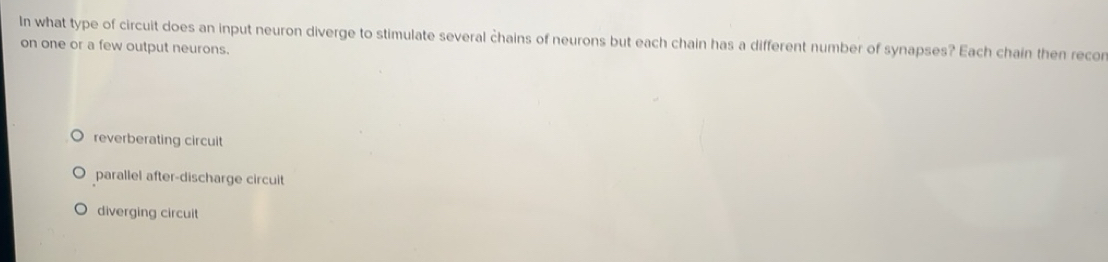 Solved: In what type of circuit does an input neuron diverge to ...