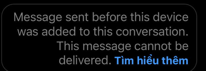 Giải quyết:Message sent before this device was added to this conversation. This message cannot be