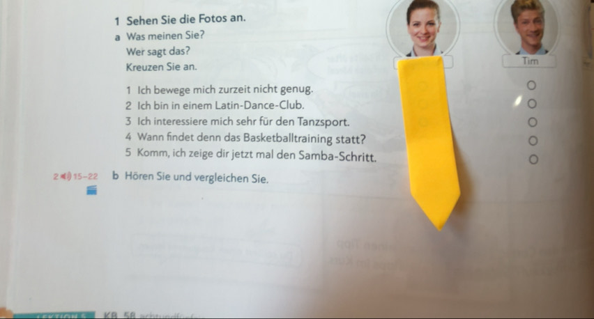 Gelöst:Sehen Sie die Fotos an. a Was meinen Sie? Wer sagt das? Kreuzen ...