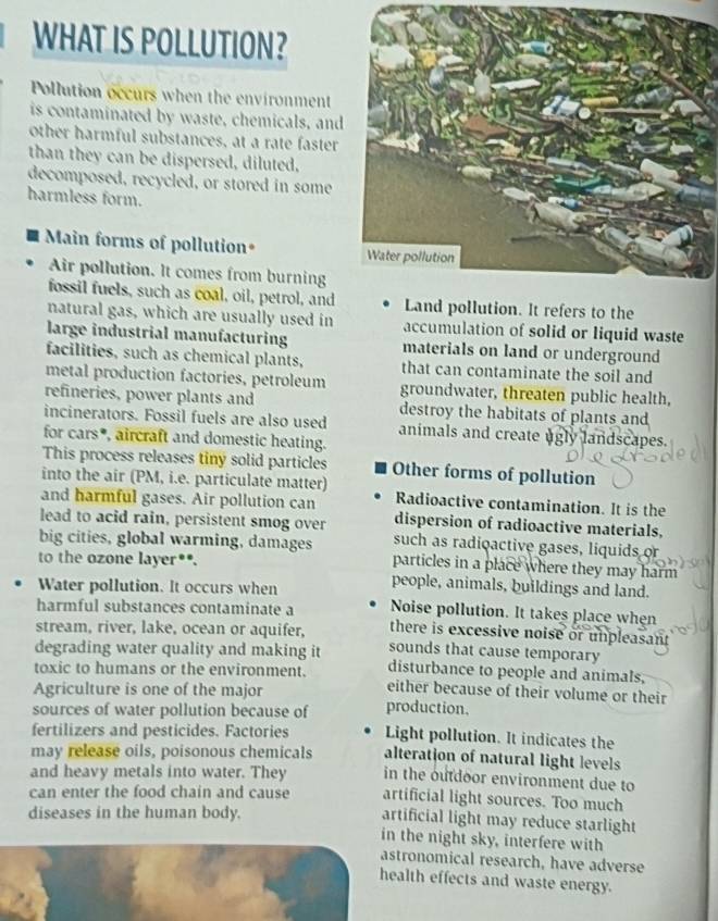 Risolto:WHAT IS POLLUTION? Pollution occurs when the environment is ...