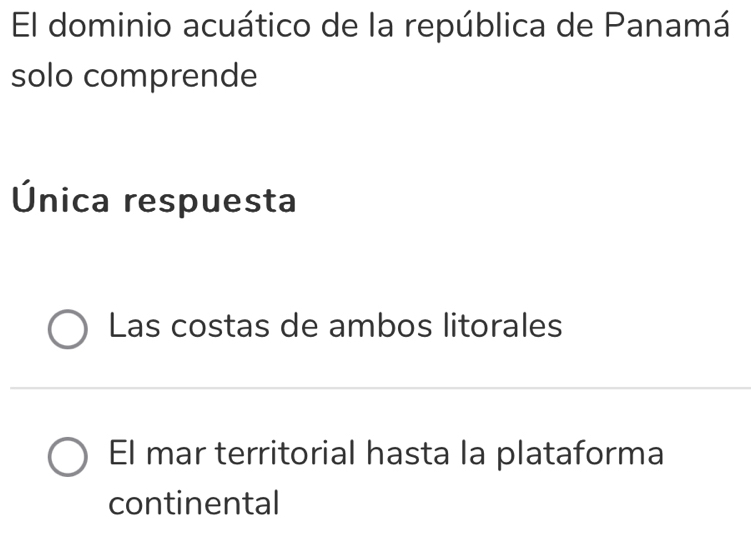 Solved: El dominio acuático de la república de Panamá solo comprende ...