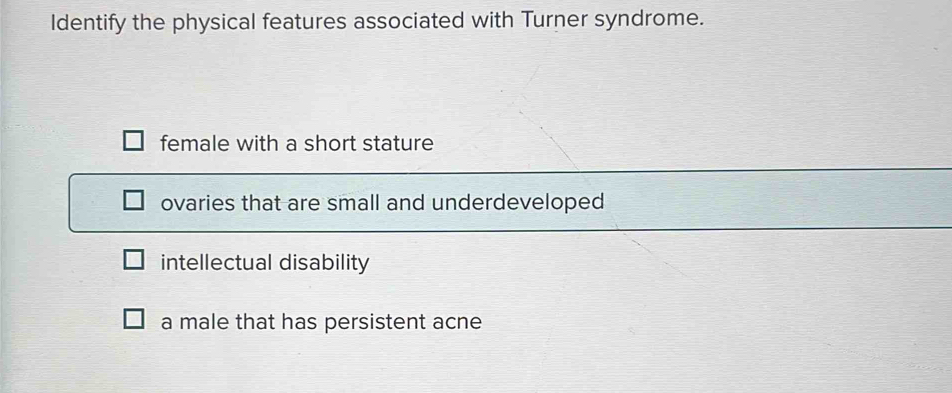 Solved: Identify the physical features associated with Turner syndrome ...