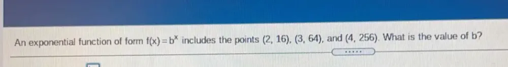 Solved: An exponential function of form f(x)=b^x includes the points (2 ...