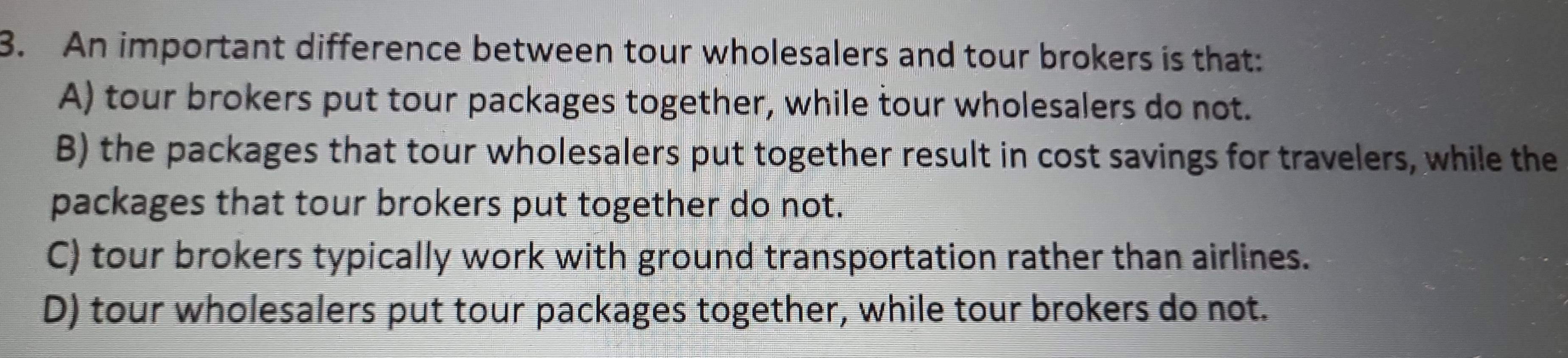 Solved: An important difference between tour wholesalers and tour ...