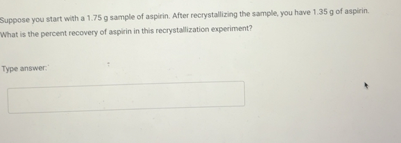 Solved: Suppose you start with a 1.75 g sample of aspirin. After ...