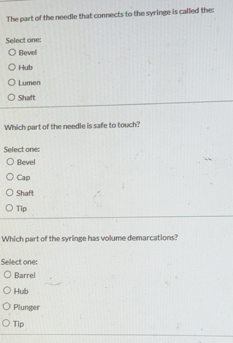 Solved: The part of the needle that connects to the syringe is called ...