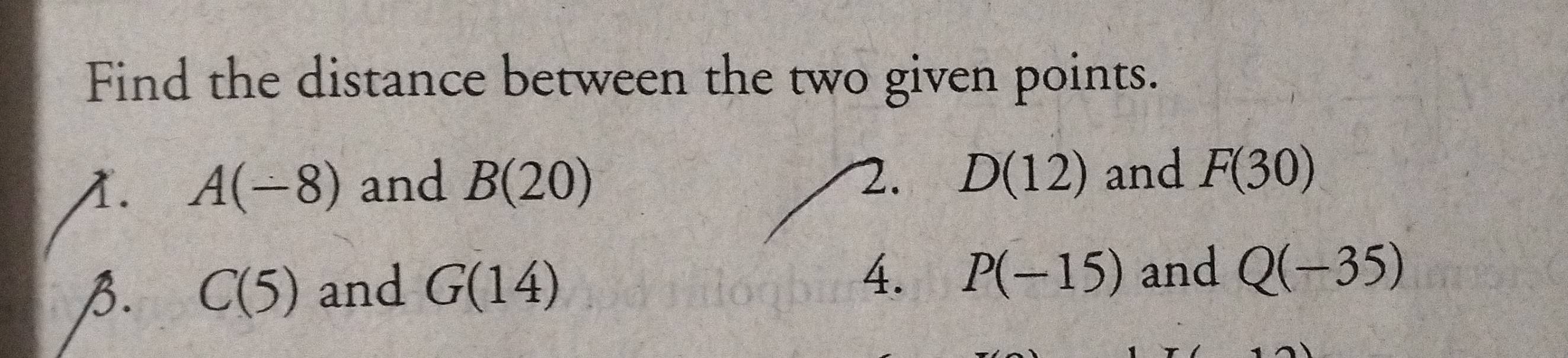 Solved: Find the distance between the two given points. X. A(-8) and B(20) 2. D(12) and F(30) B ...