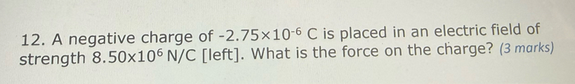 Gelöst:A negative charge of -2.75* 10^(-6)C is placed in an electric ...