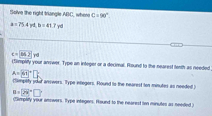 Solved: Solve the right triangle ABC, where C=90°. a=75.4 yd, b=41.7y d ...
