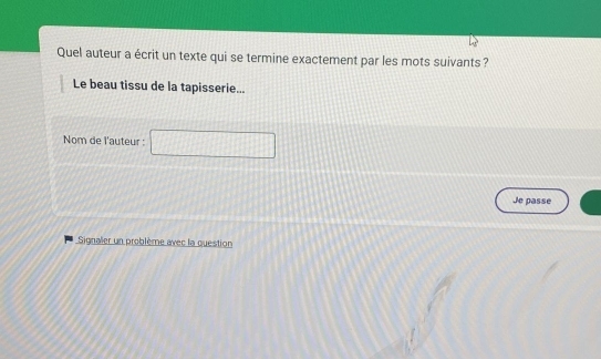 Résolu :Quel auteur a écrit un texte qui se termine exactement par les ...