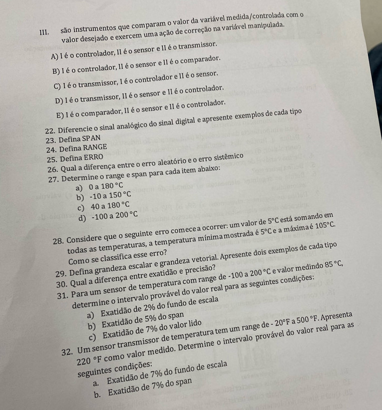 Resolvido:são instrumentos que comparam o valor da variável medida ...