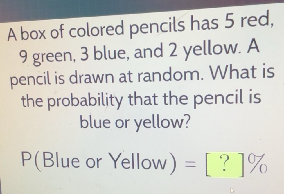Gelöst:A box of colored pencils has 5 red, 9 green, 3 blue, and 2 ...